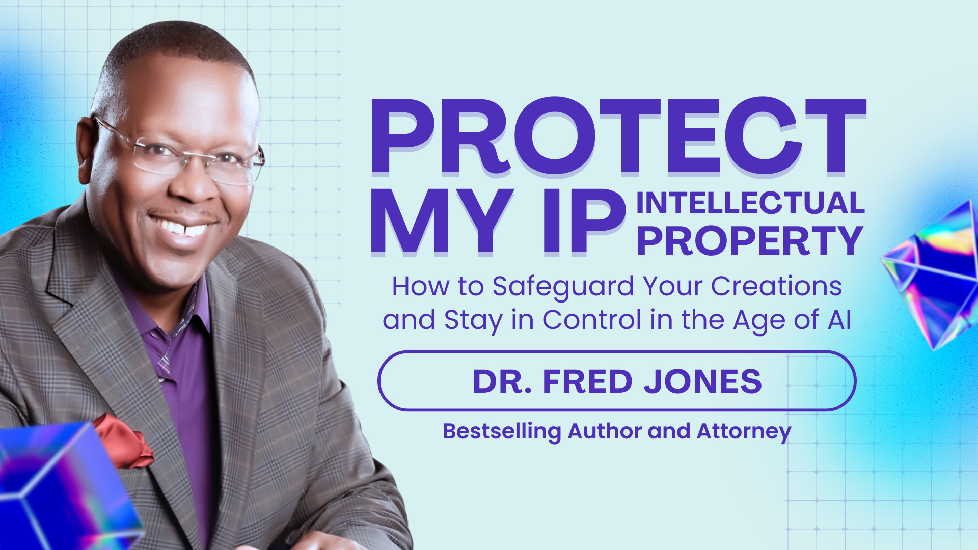 Protect My Intellectual Property - Dr. Fred Jones